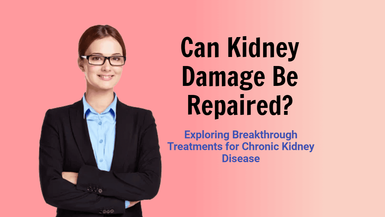 Can Kidney Damage Be Repaired?