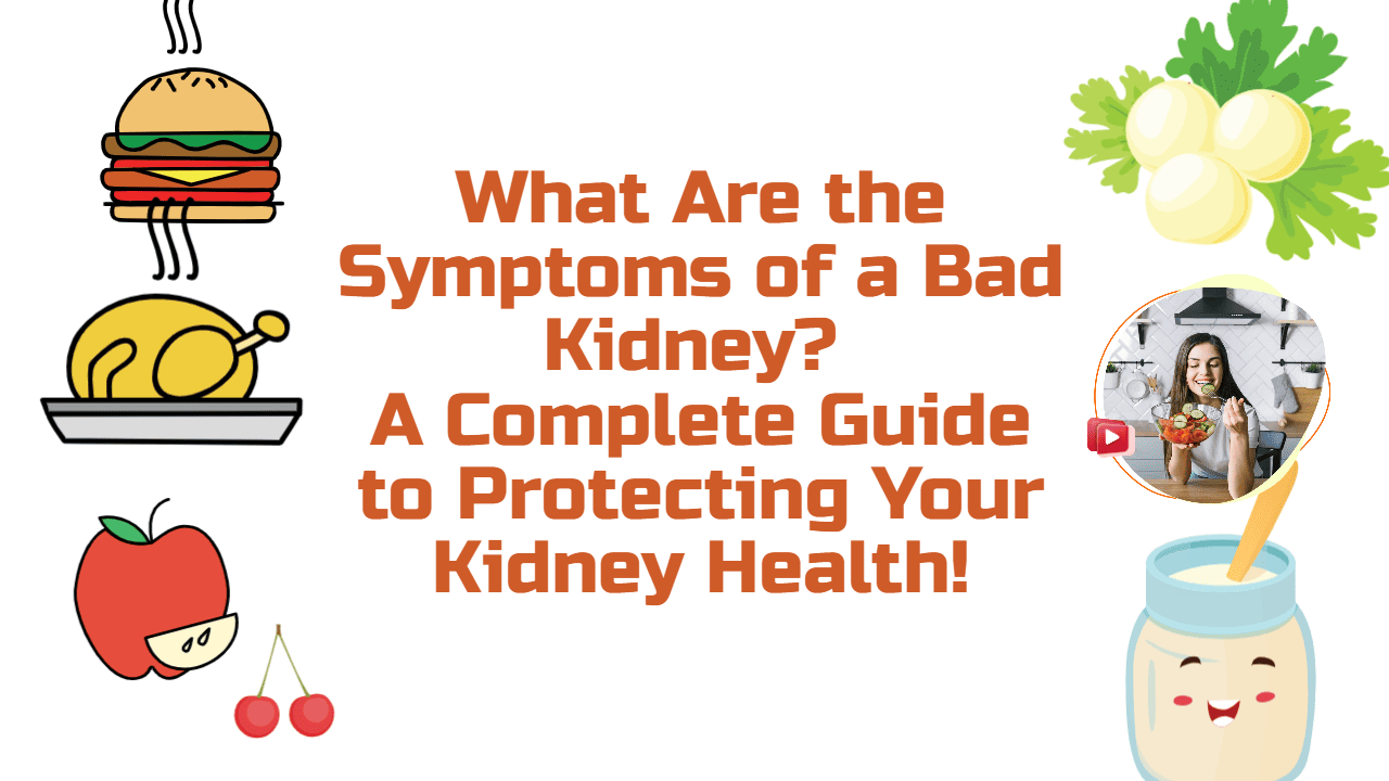 What Are the Symptoms of a Bad Kidney?