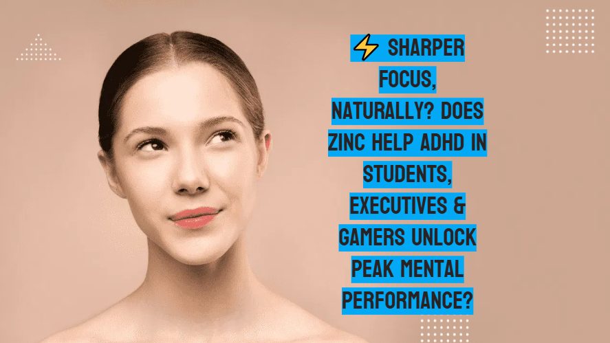 Does Zinc Help ADHD? | Brain Supplements, Focus Support