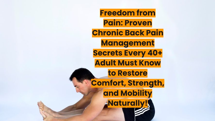 Freedom from Pain: Proven Chronic Back Pain Management..