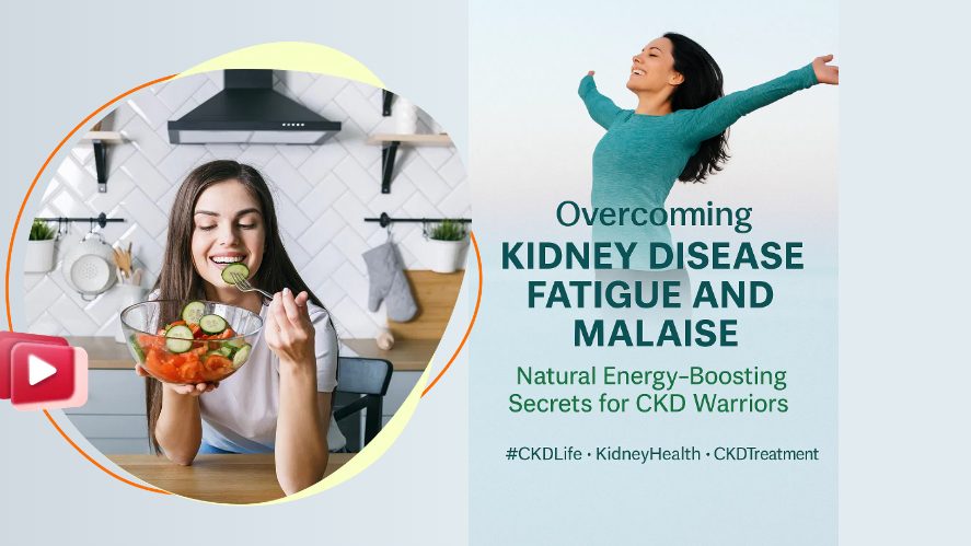 Overcoming Kidney Disease Fatigue and Malaise: Proven Energy